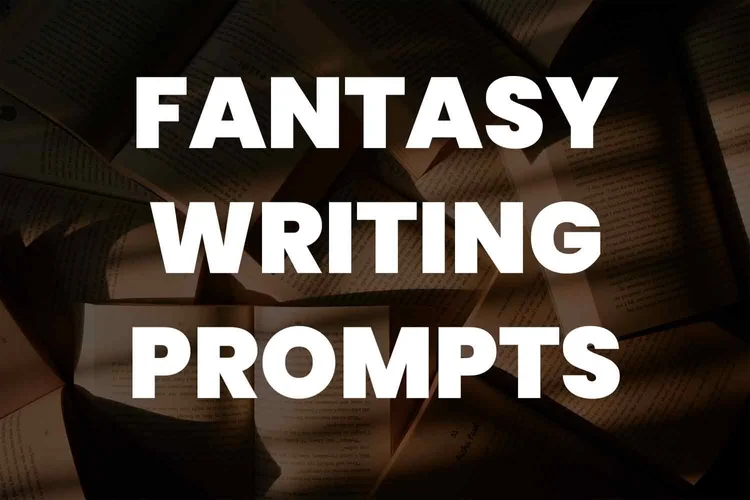 101 Fantasy Writing Prompts to Kickstart Your Next Epic Adventure