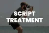 The Creative Craft of Script Treatment: A Comprehensive Guide