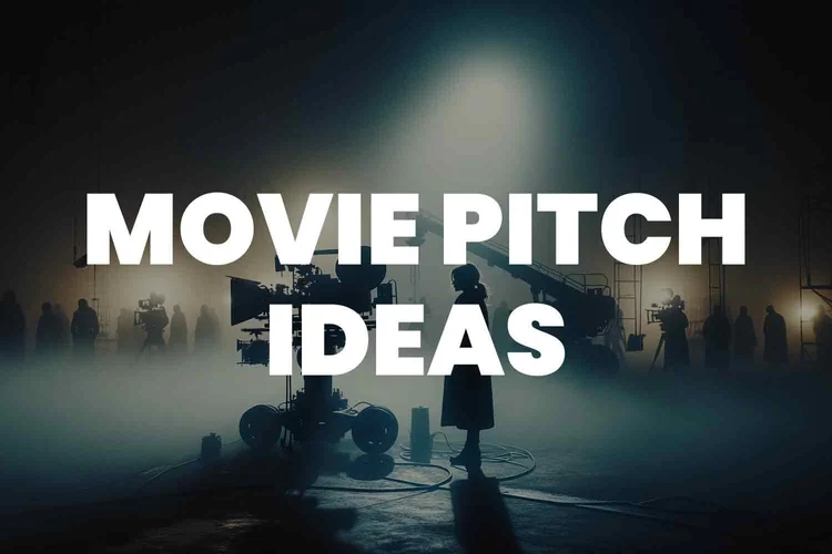 89+ Movie Pitch Ideas For Your Next Film Project