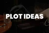 89+ Spellbinding Plot Ideas to Ignite Your Creativity
