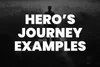 49 Hero's Journey Examples to Captivate Your Audience