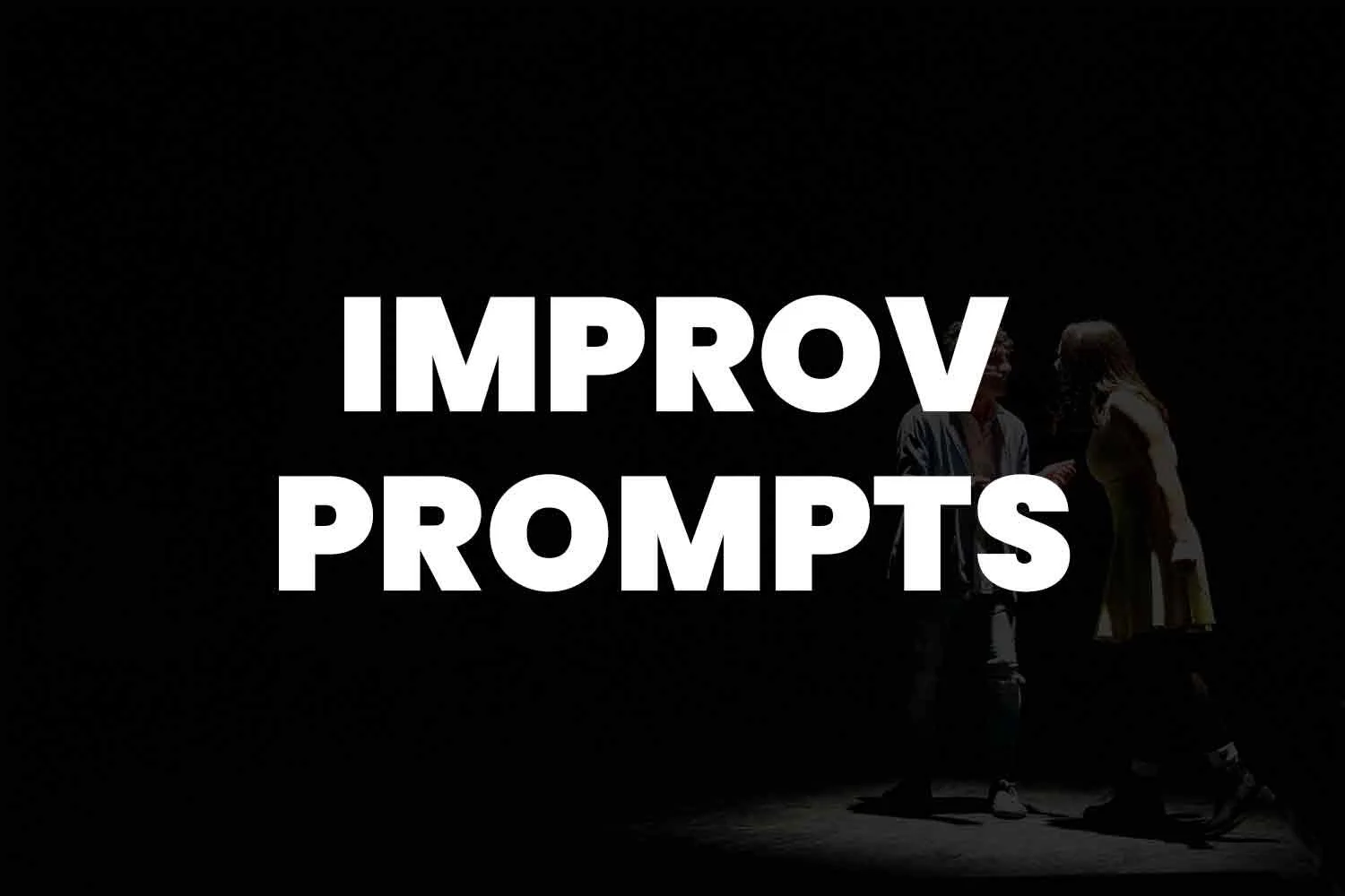 101 Must-Try Improv Prompts To Unlock Endless Creativity