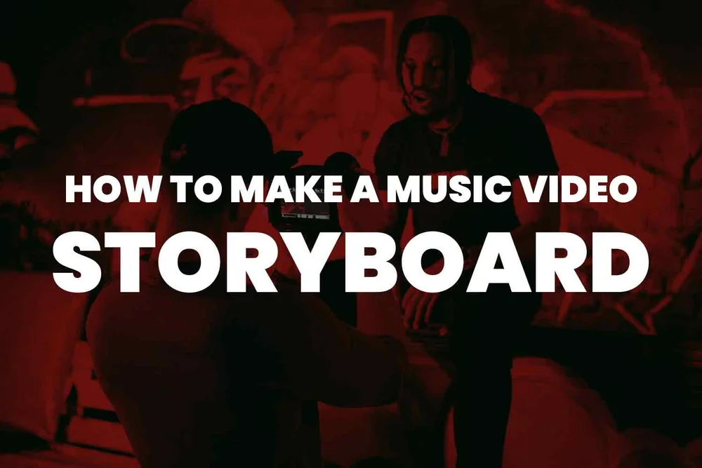 How to Make a Music Video Storyboard: A Detailed Guide