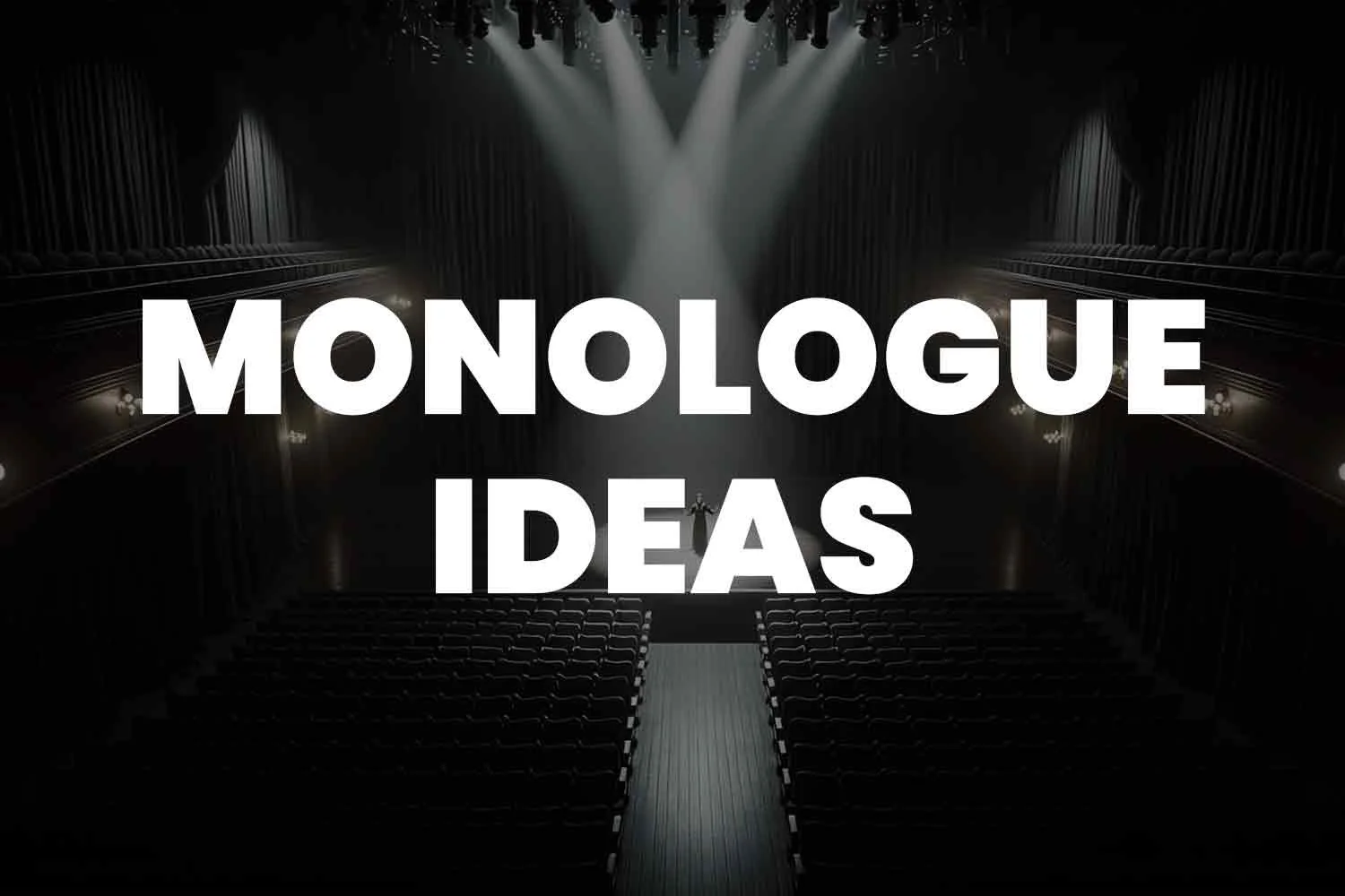 69+ Monologue Ideas To Help Inspire Your Next Storyline