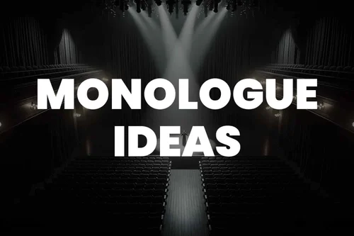 69+ Monologue Ideas To Help Inspire Your Next Storyline