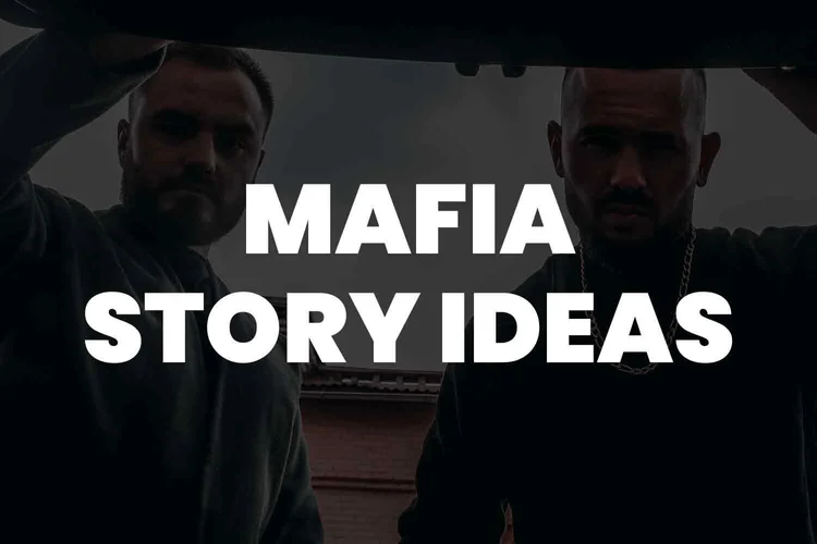101 Unbelievable Mafia Story Ideas You Won't Be Able to Resist