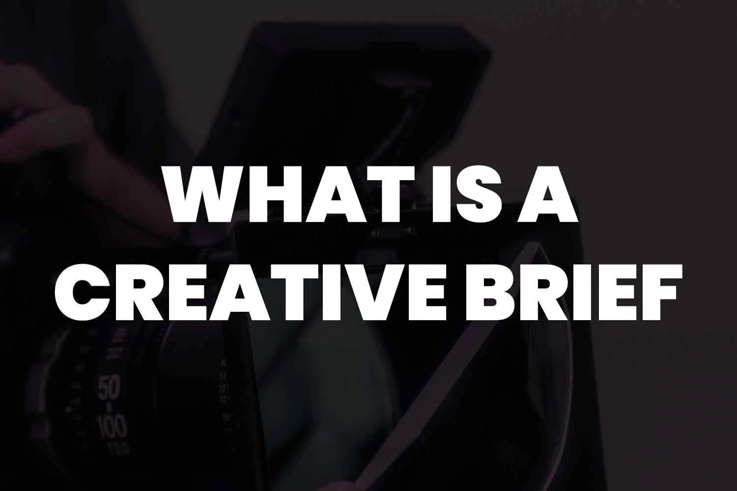 What is a Creative Brief? Your Complete Guide