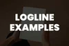 75 Logline Examples And Ideas To Inspire Your Next Story