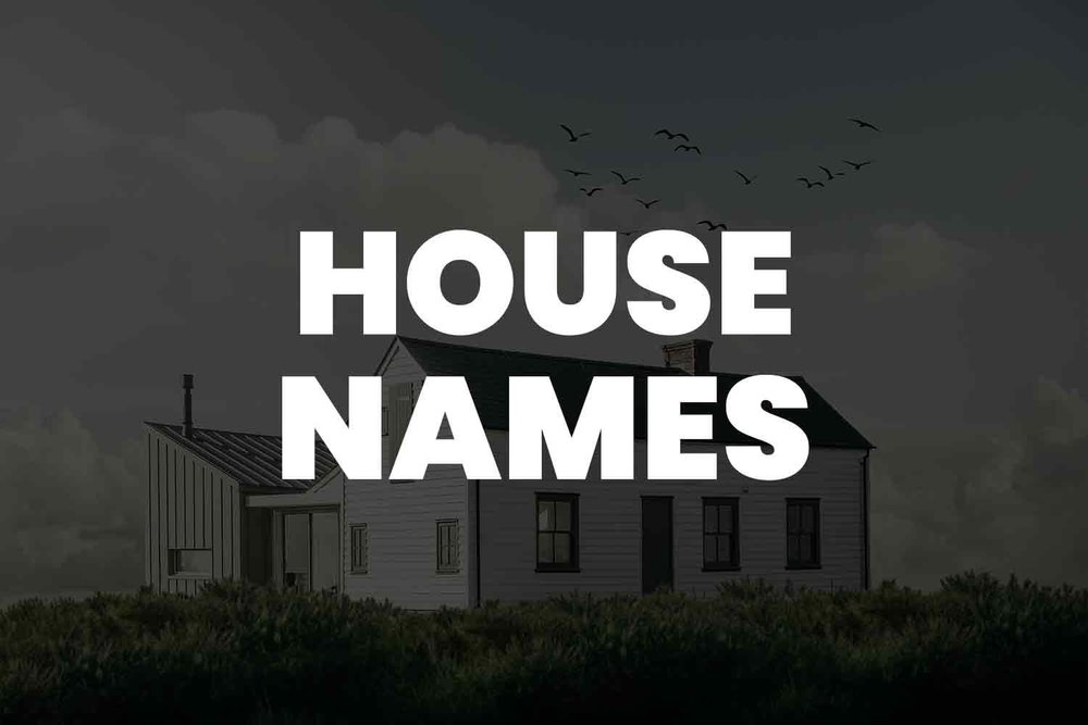 799+ House Names To Give Your Setting A Unique Personality
