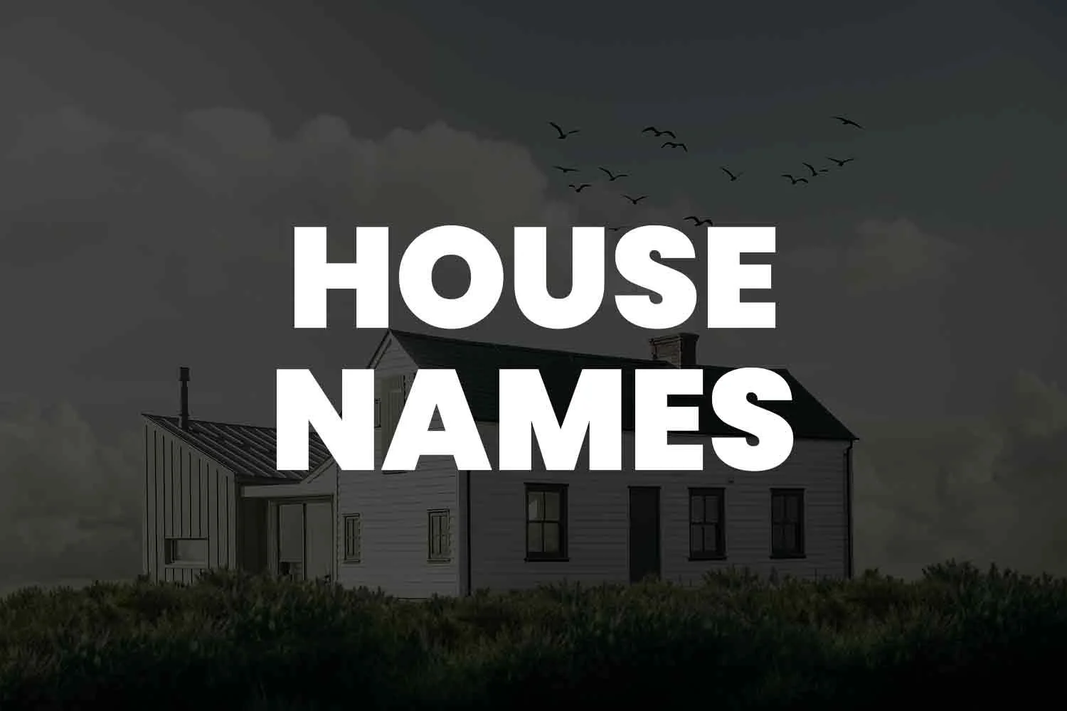 799+ House Names To Give Your Setting A Unique Personality