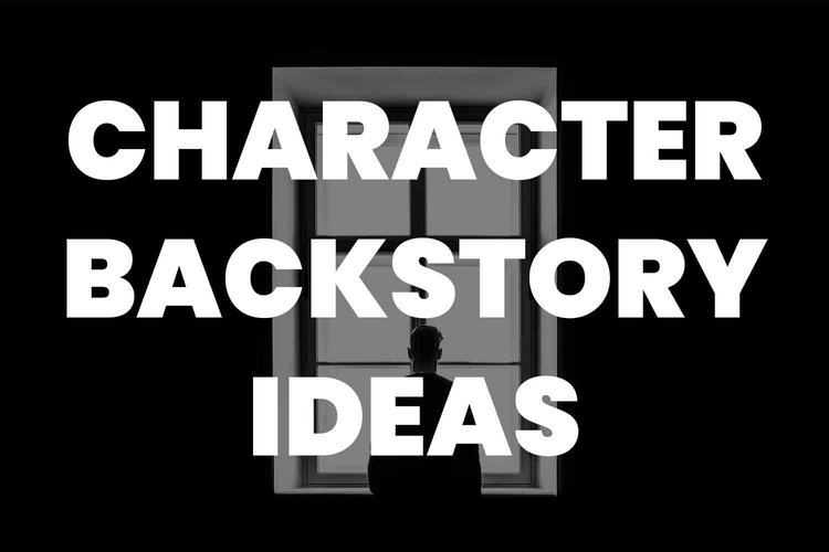 99 Captivating Character Backstory Ideas To Craft A Memorable Cast