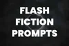 101 Flash Fiction Prompts To Craft Compelling Stories Faster