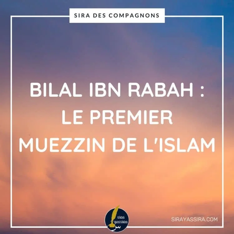 Bilal Ibn Rabah : De l'esclavage au premier muezzin de l'Islam ...