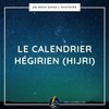 Le calendrier Hégirien (Hijri) — Sira de l'Islam