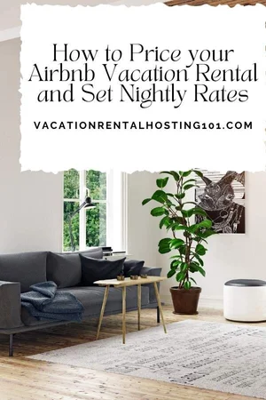 How To Choose Your Airbnb Nightly Rates — Vacation Rental Hosting 101