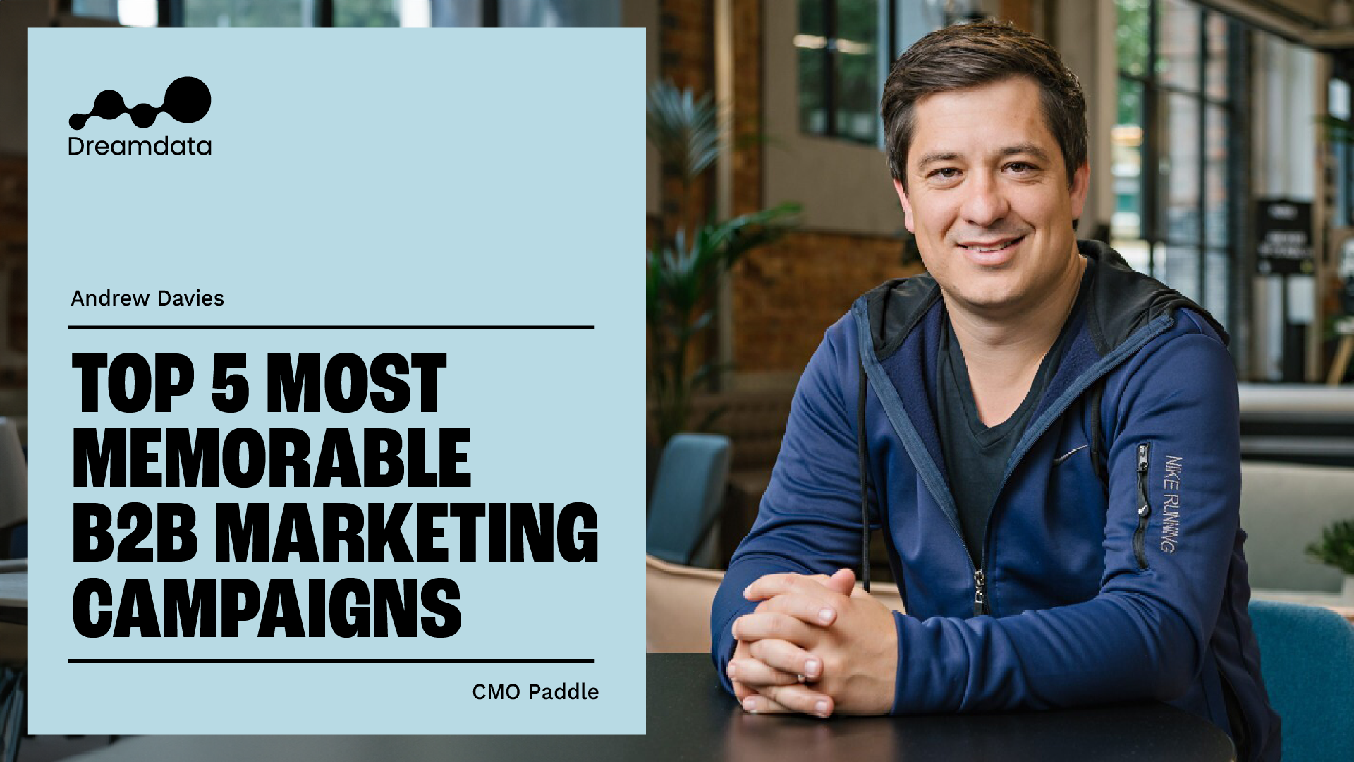 Top 5 Most Memorable B2B Marketing Campaigns with Andrew Davies — Dreamdata