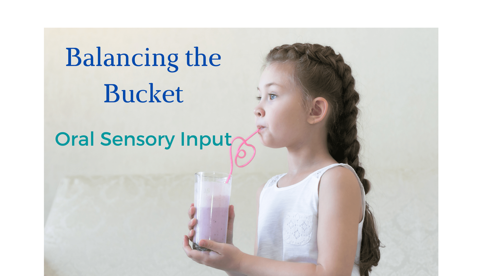 Balancing the Bucket with Oral Sensory Input — Ability First Pediatrics