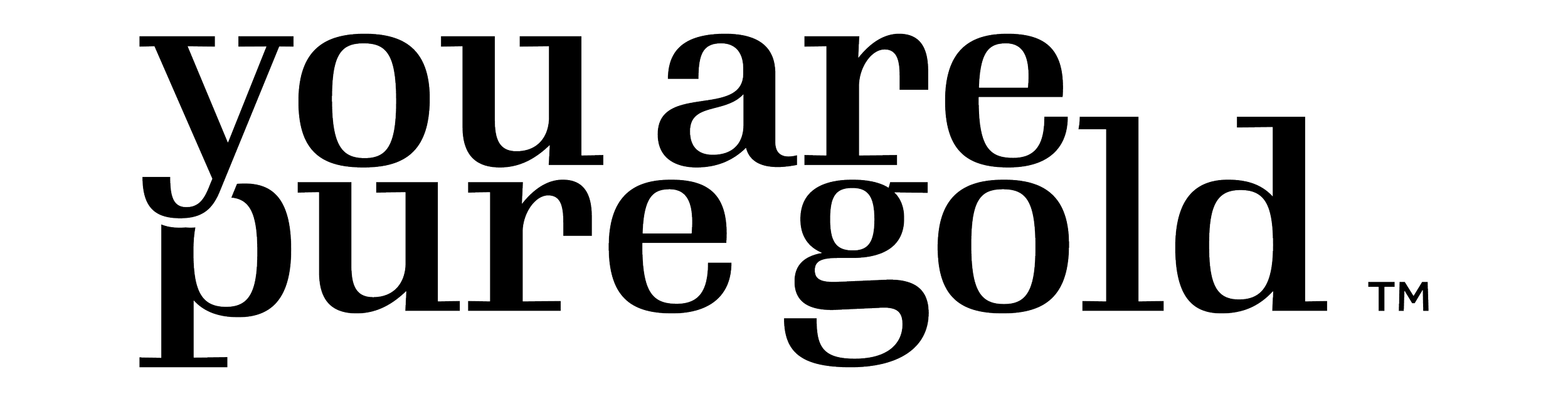 you are pure gold™