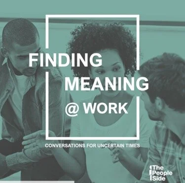 Finding Meaning at Work | Team Talks — The People Side
