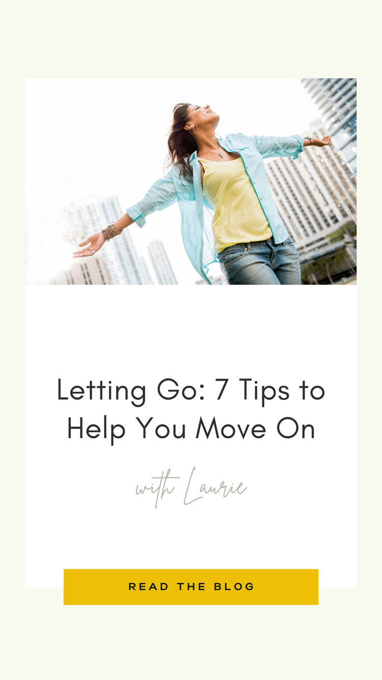 Letting Go: 7 Tips to Help You Move On — WellnessWithin
