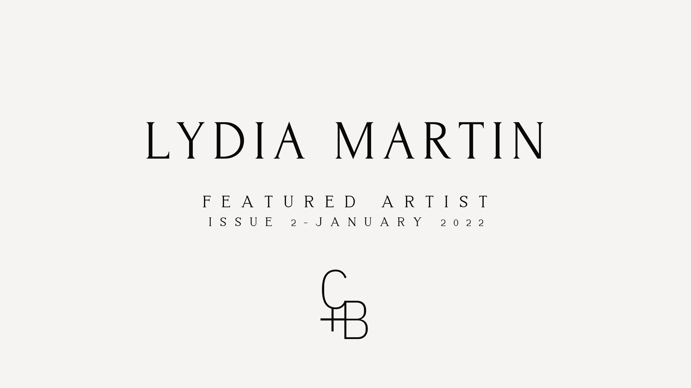 Issue 2 Artist Spotlight | Lydia Martin — Clover + Bee Magazine