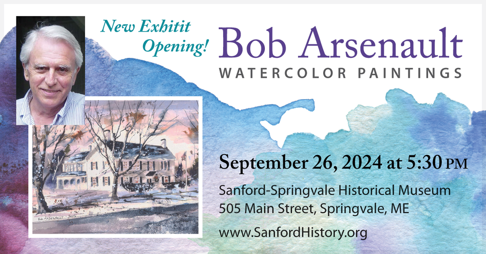 Bob Arsenault Watercolor Paintings — Sanford-Springvale Historical Society