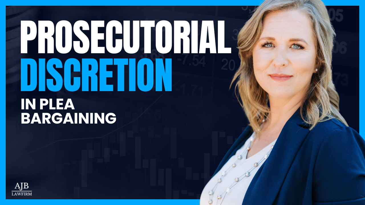 The Power of Prosecutorial Discretion in Plea Bargaining — AJB Law
