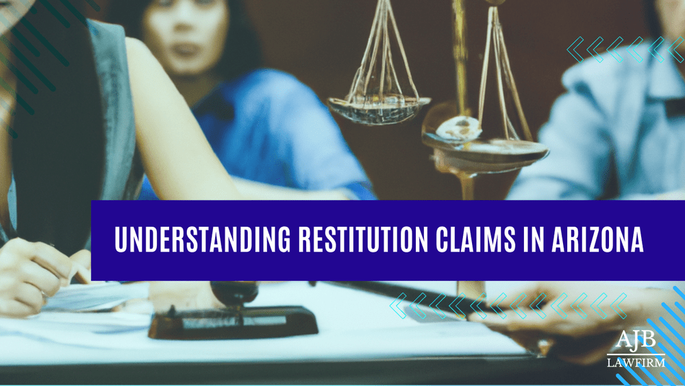 Understanding Restitution in Arizona Criminal Cases — AJB Law