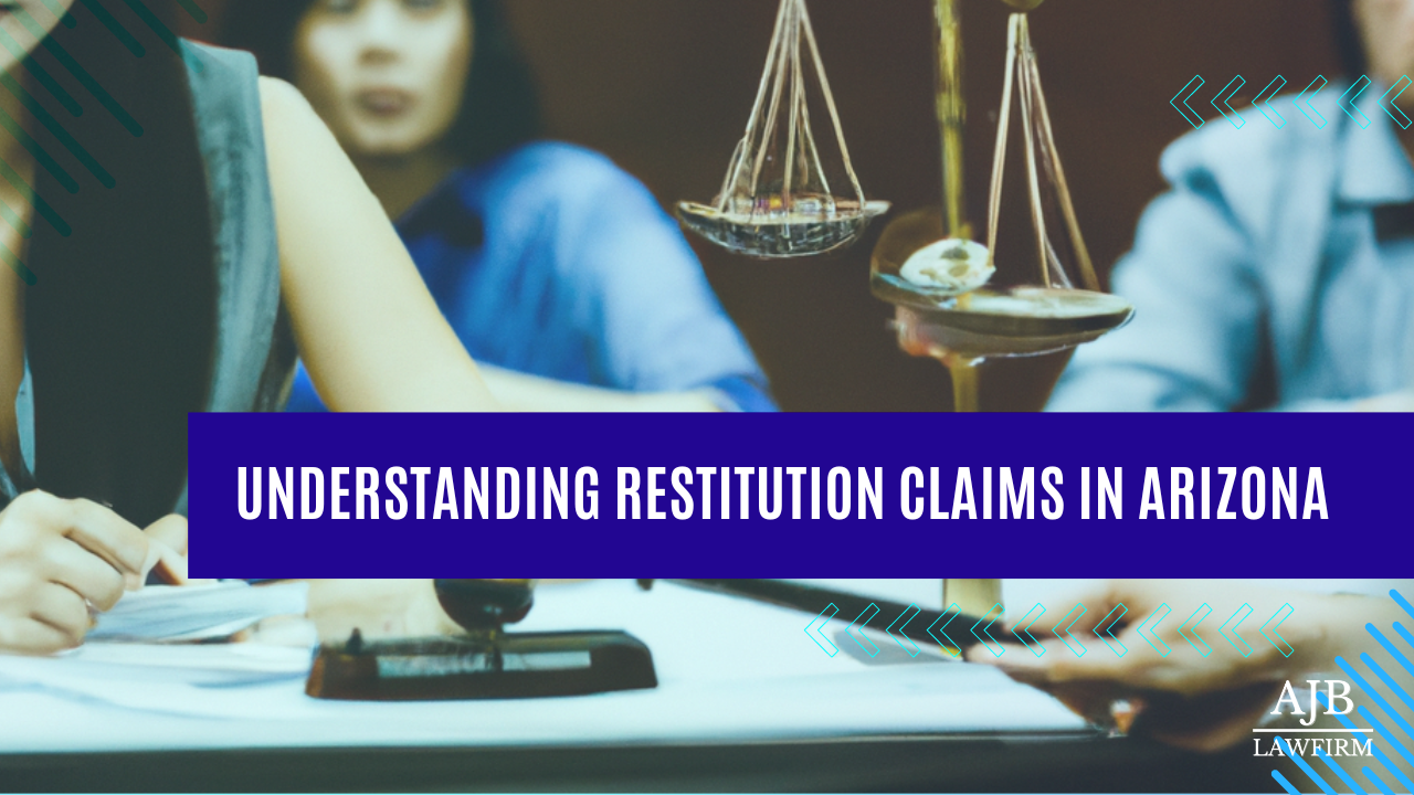 Understanding Restitution in Arizona Criminal Cases — AJB Law