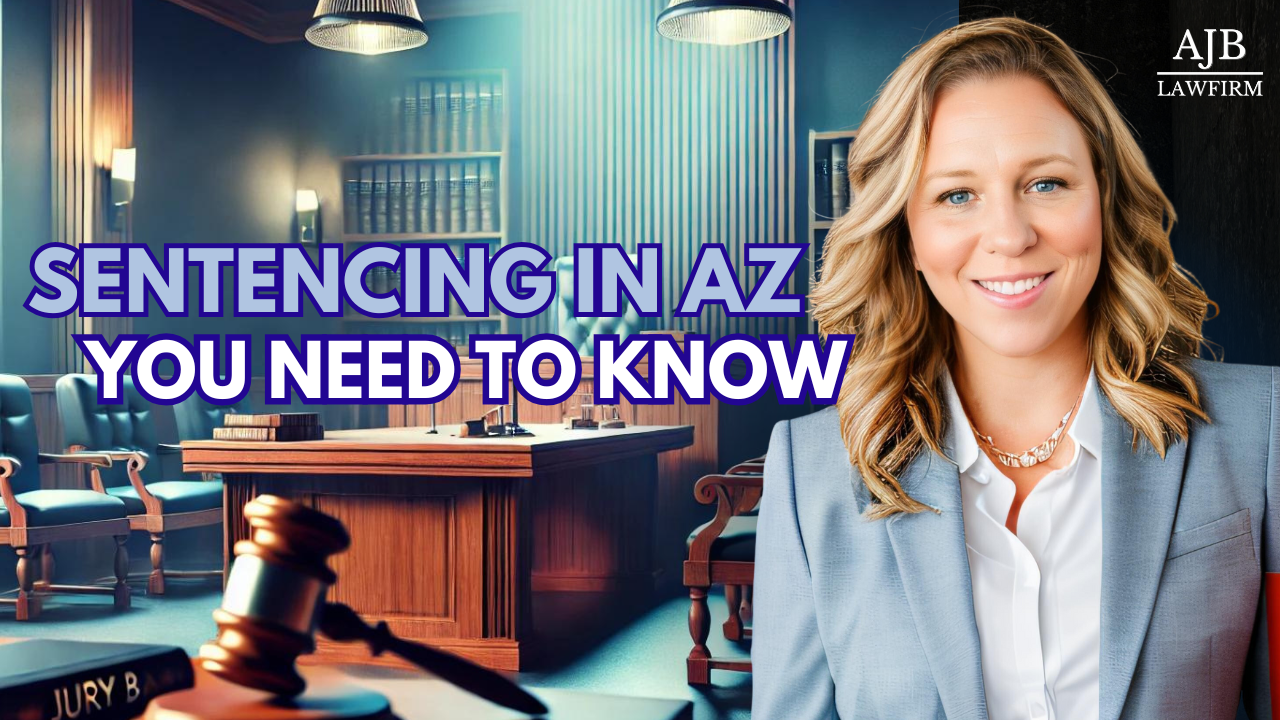 Sentencing in Arizona: What You Need to Know — AJB Law