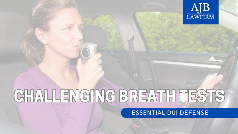Challenging Breathalyzer Test Results — AJB Law