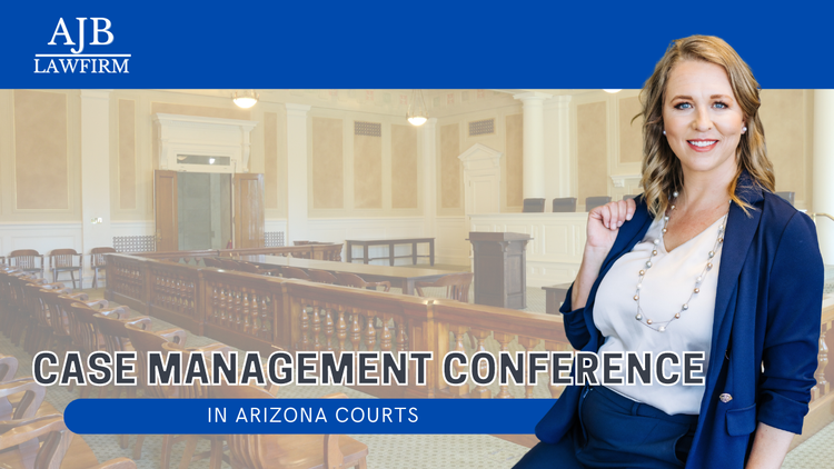 Case Management Conference in Arizona's Criminal Courts — AJB Law