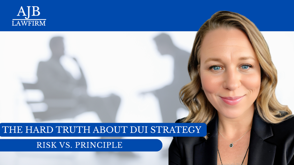 The Hard Truth About DUI Strategy — AJB Law