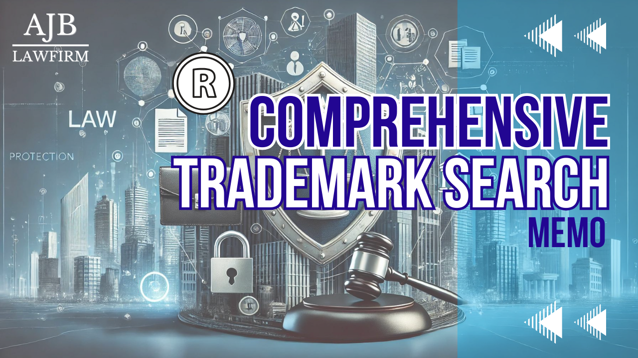 Understanding the Comprehensive Trademark Search Memo — AJB Law