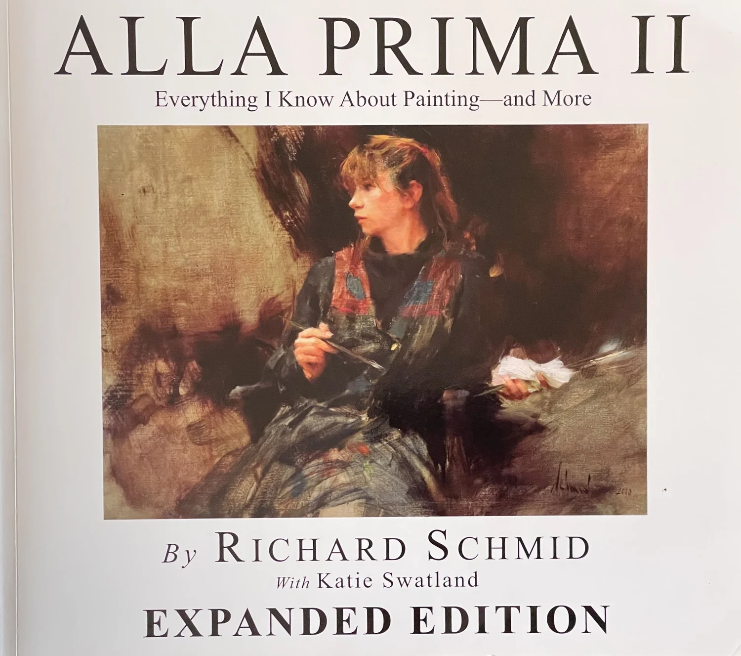 Alla Prima II – Everything I Know About Painting – and More (EXPANDED ...