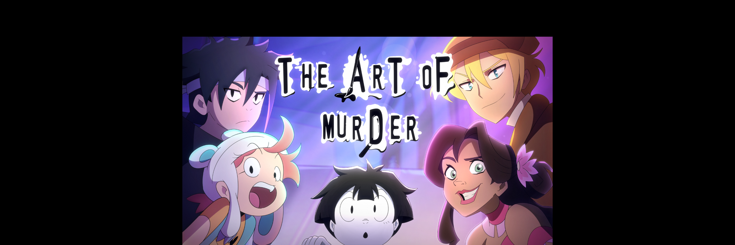 THE ART OF MURDER — Choc Chip Animation Studios