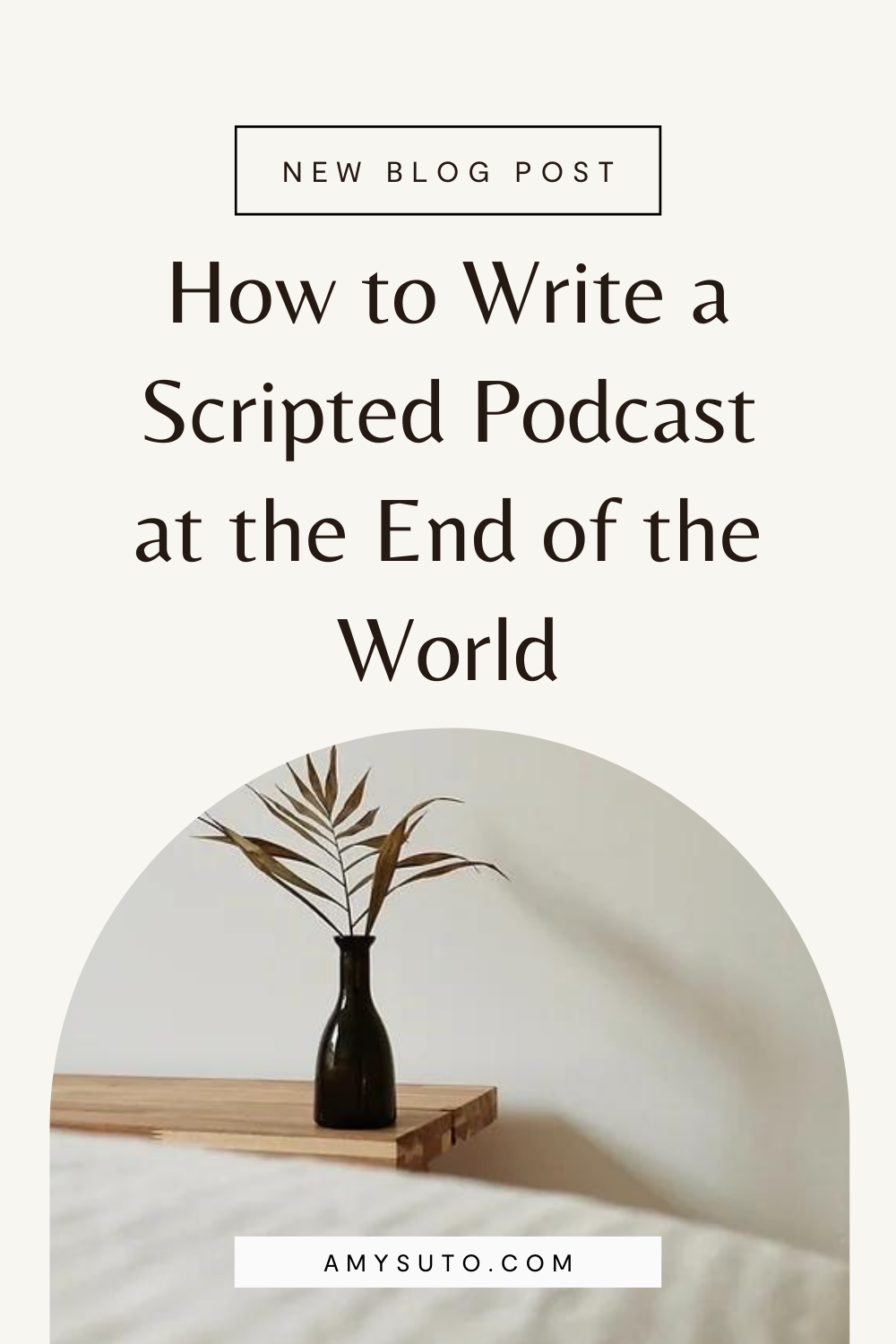 How to Write a Scripted Podcast at the End of the World