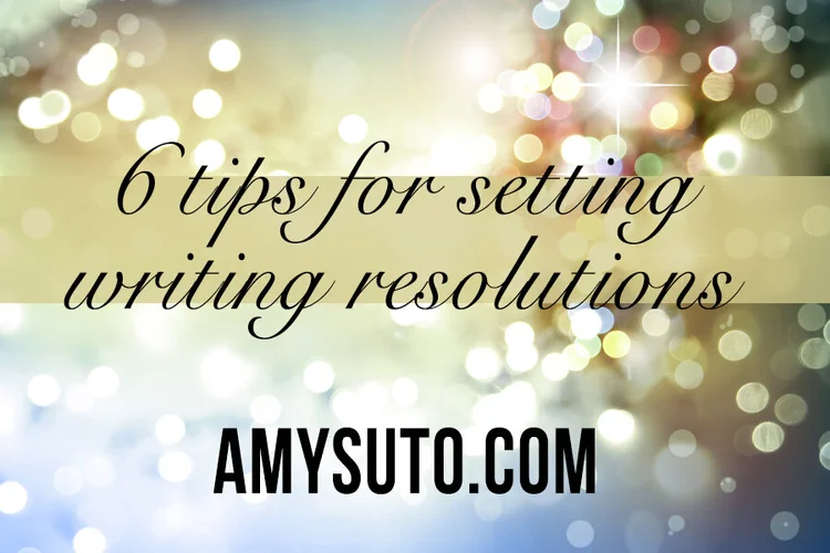 6 Tips for Setting Writing Resolutions