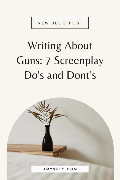Writing About Guns: 7 Screenplay Do's and Dont's