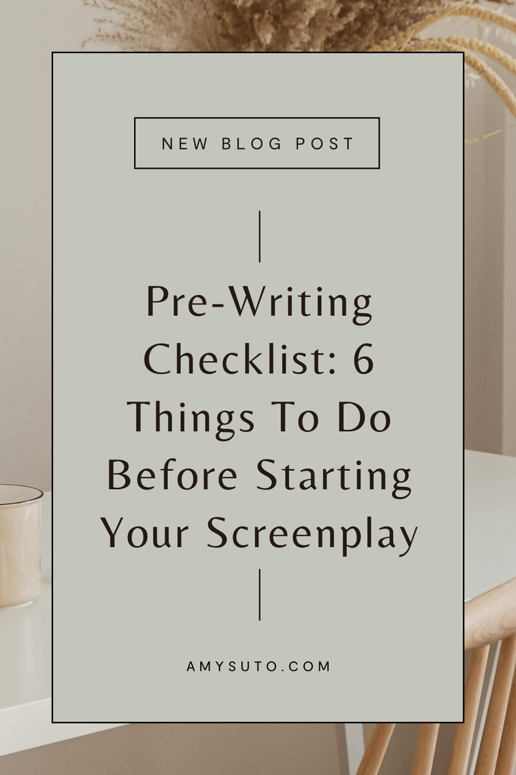 Pre-Writing Checklist: 6 Things To Do Before Starting Your Screenplay