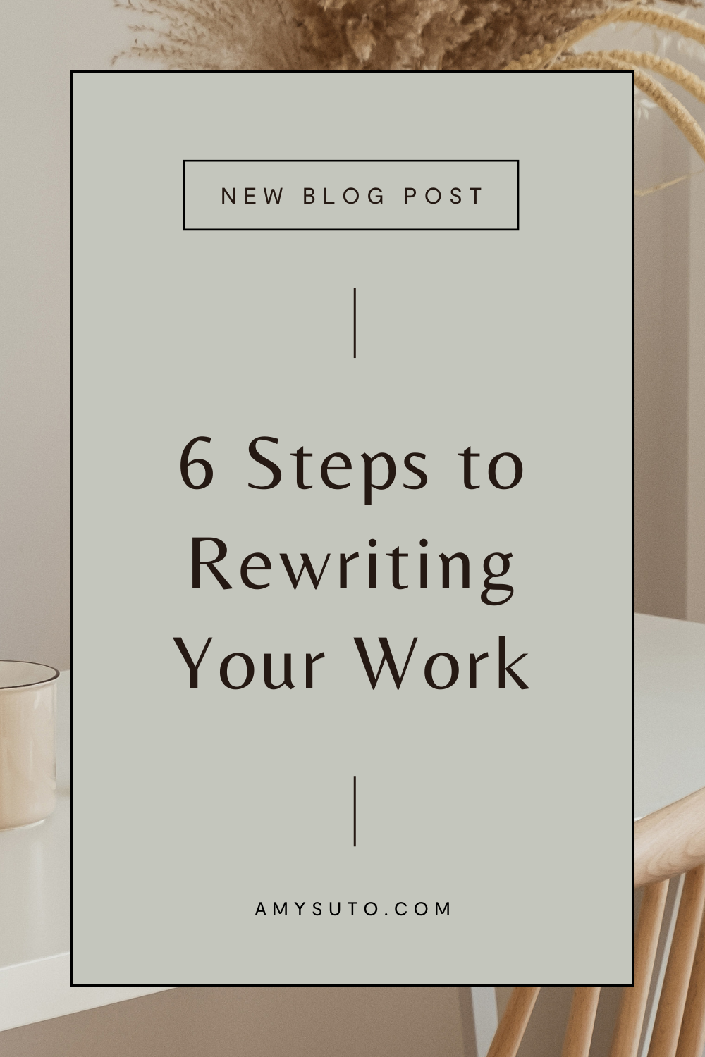 6 Steps to Rewriting Your Work