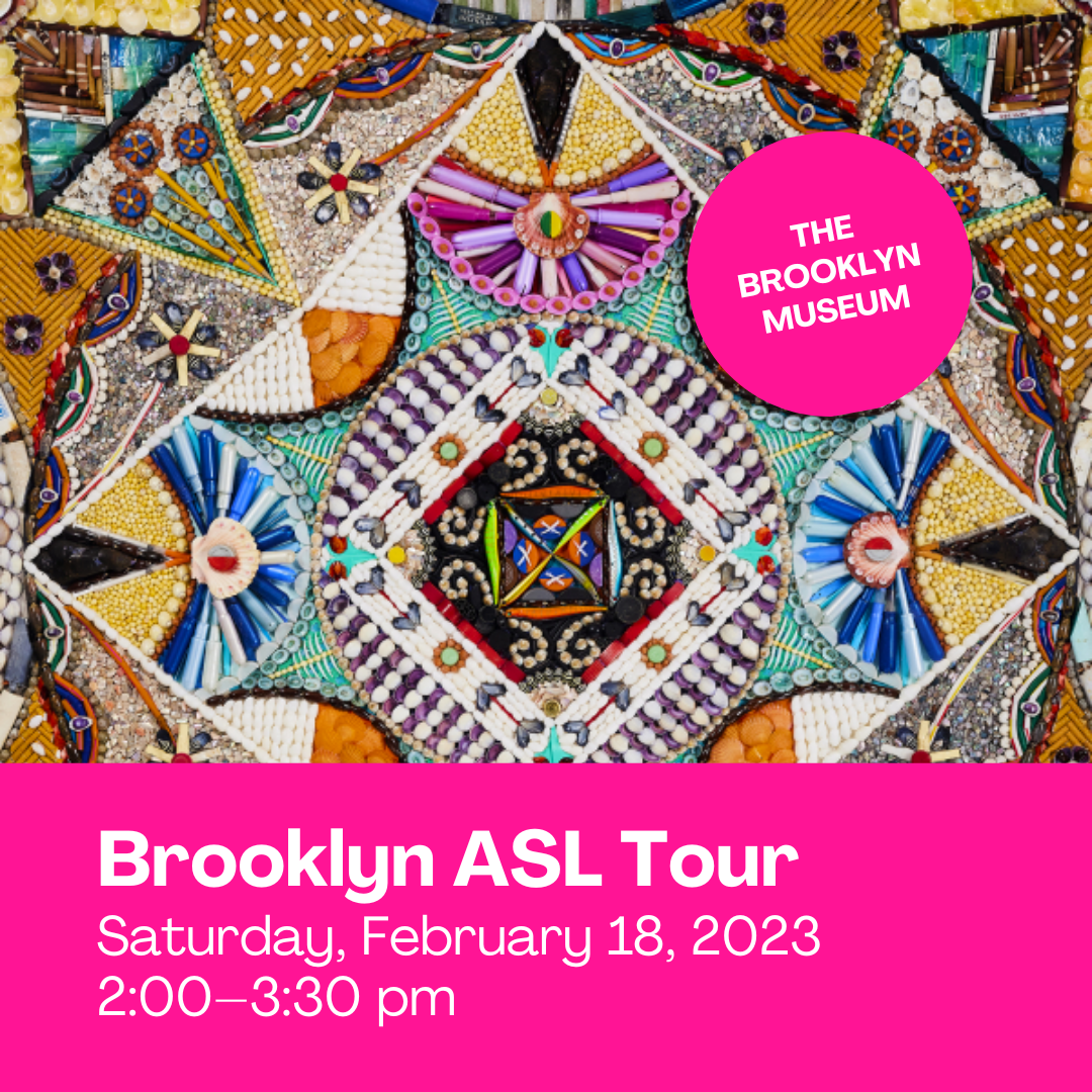 Brooklyn ASL Tour @ The Brooklyn Museum — Culture Connected