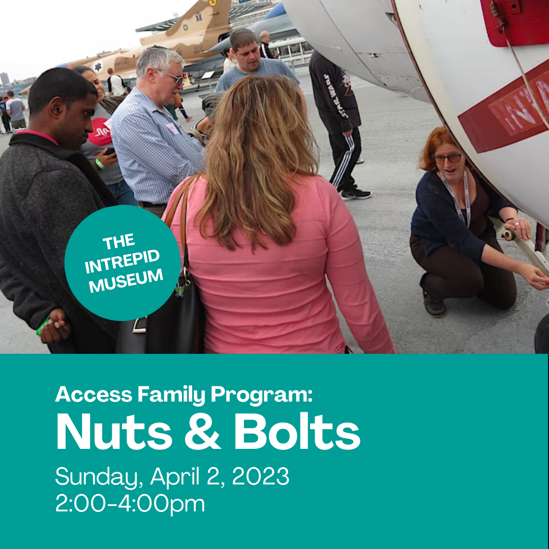 Access Family Program: Nuts & Bolts @ The Intrepid — Culture Connected