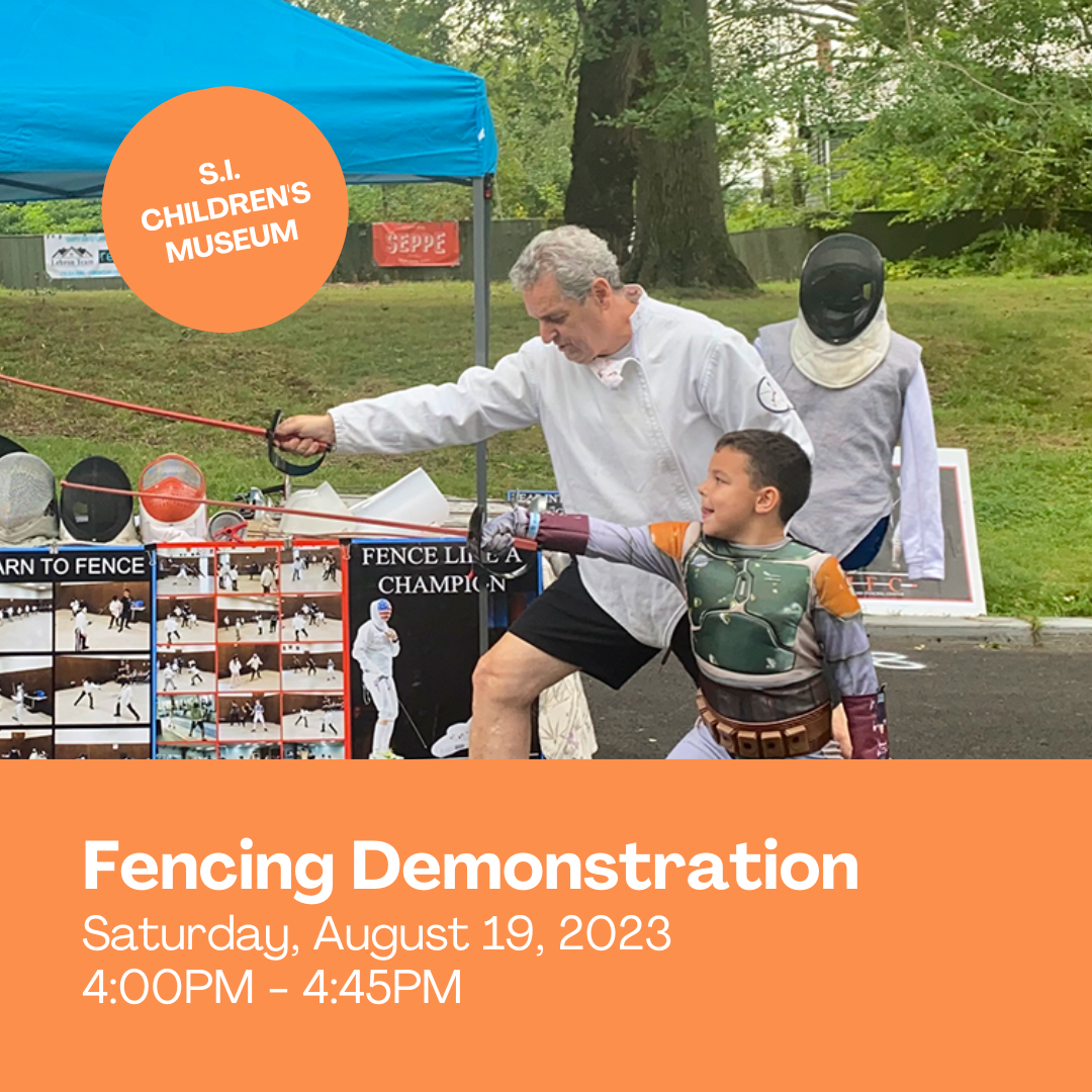 Fencing Demonstration @ The S.I. Children's Museum — Culture Connected