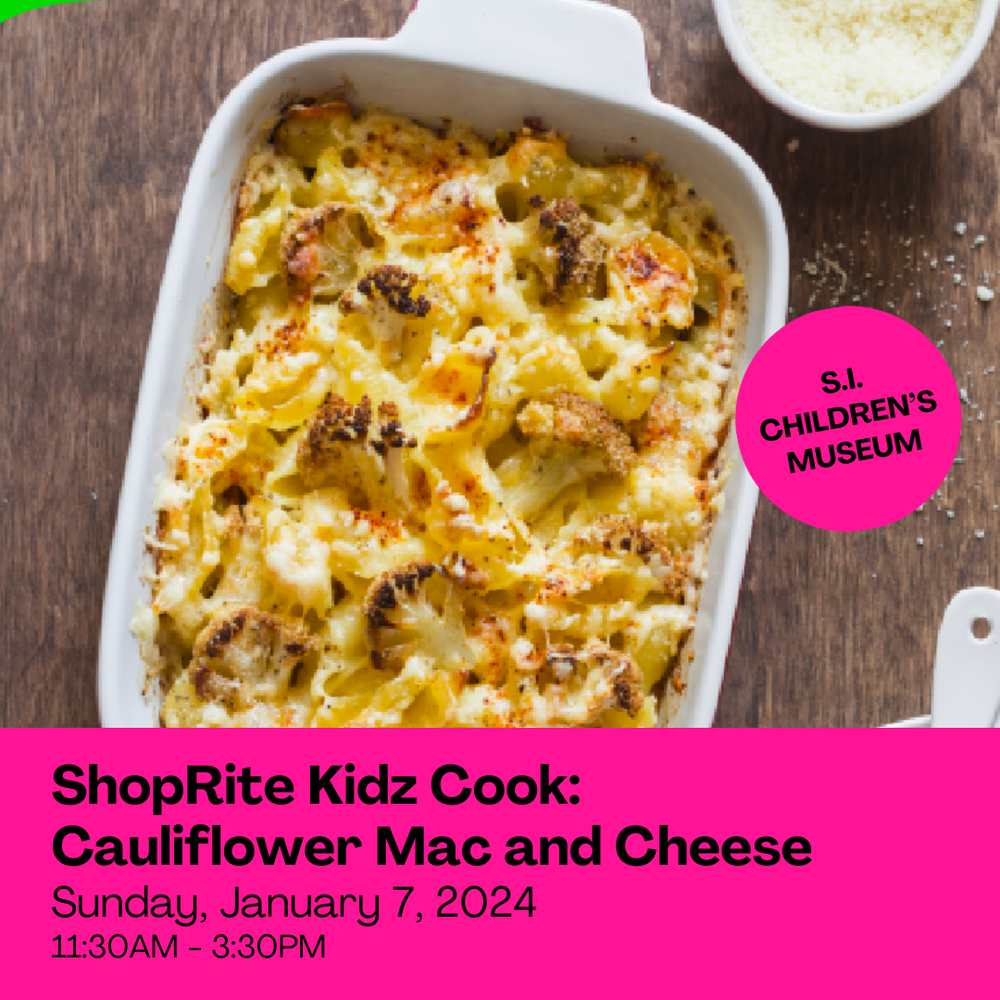 ShopRite Kidz Cook: Cauliflower Mac and Cheese @ S.I. Children's Museum ...