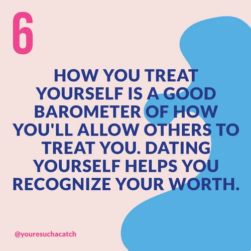 6 Reasons Why Dating Yourself Is Key — You're Such A Catch