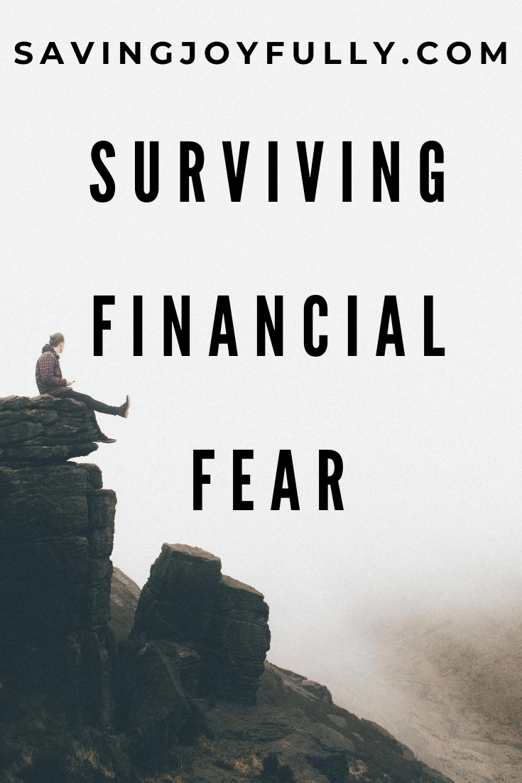 SURVIVING FINANCIAL FEAR — Saving Joyfully