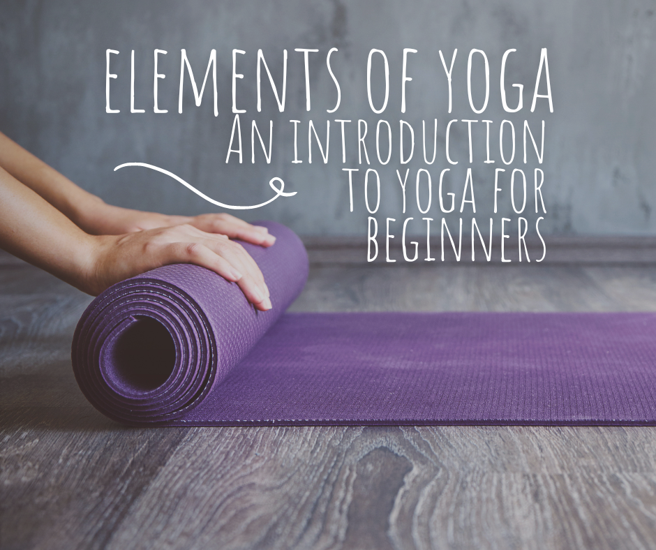 Beginner Series — Element Yoga & Ayurvedic Wellness
