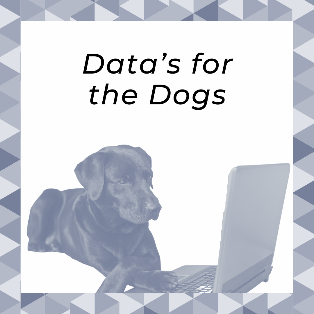 Data's For The Dogs — The Dog Behavior Institute