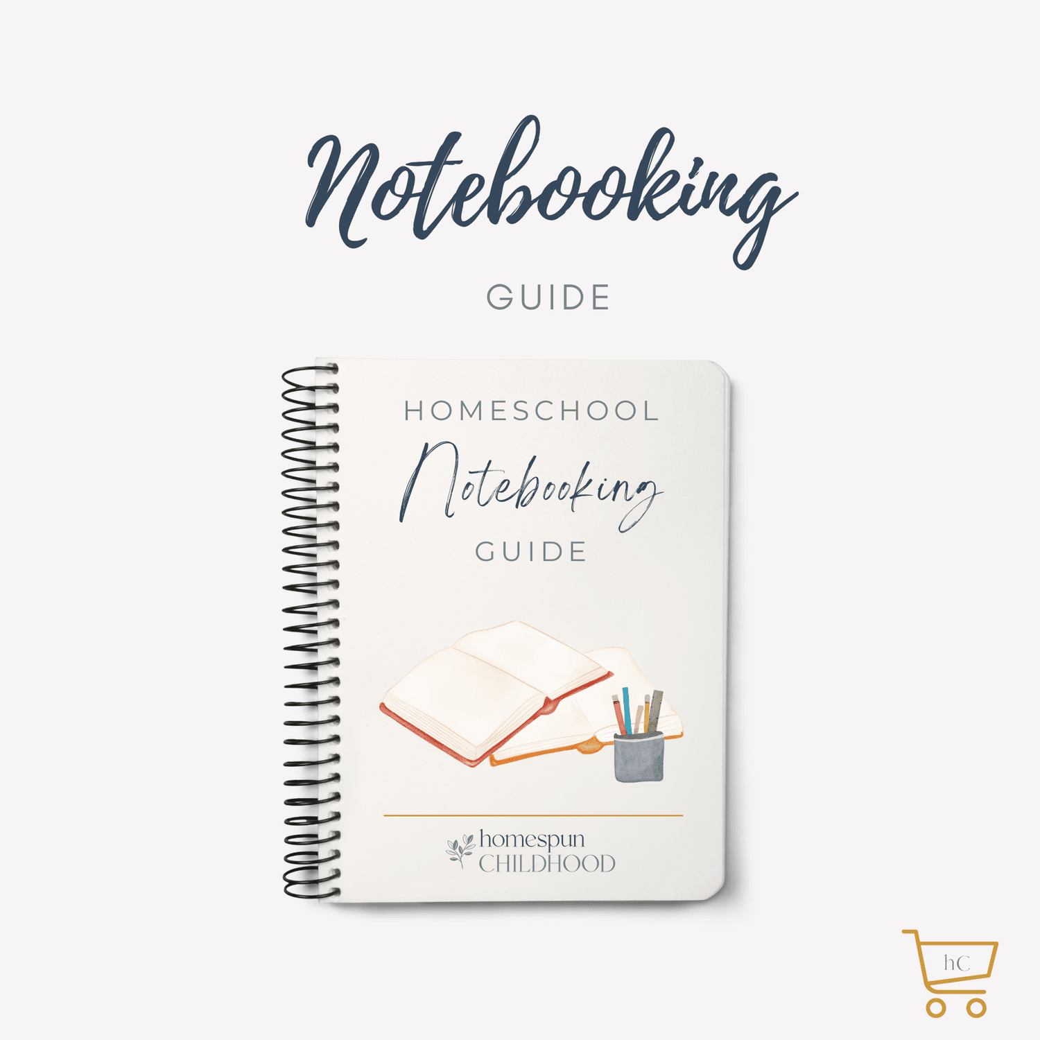 Notebooking Guide — Homespun Childhood